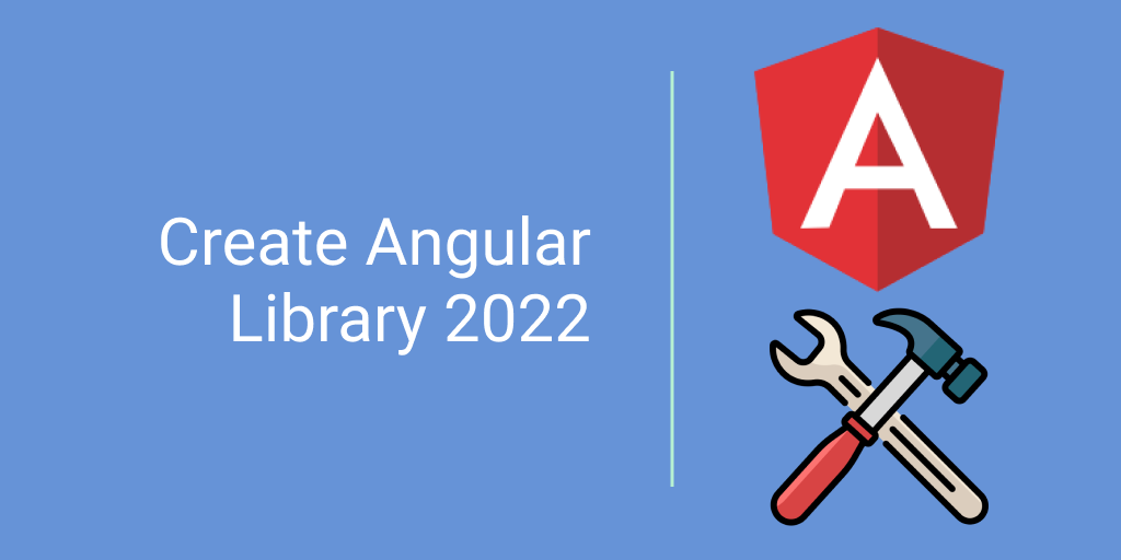 How to Create Your Angular Library in 2022 | JavaScript in Plain English How to Create Your Angular Library in 2022 | JavaScript in Plain English
