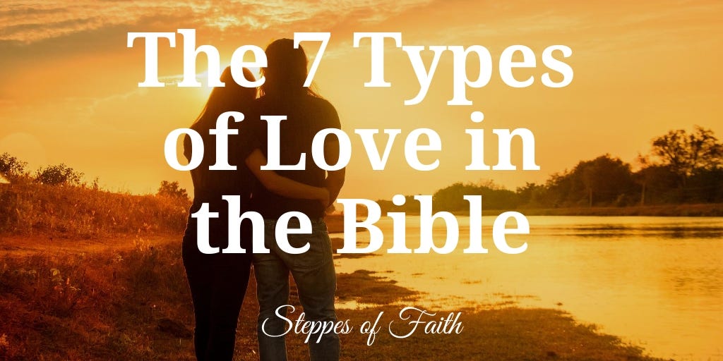 The 7 Types Of Love In The Bible For God So Loved The World He Gave The 7 Types Of Love In The Bible For God So Loved The World He Gave