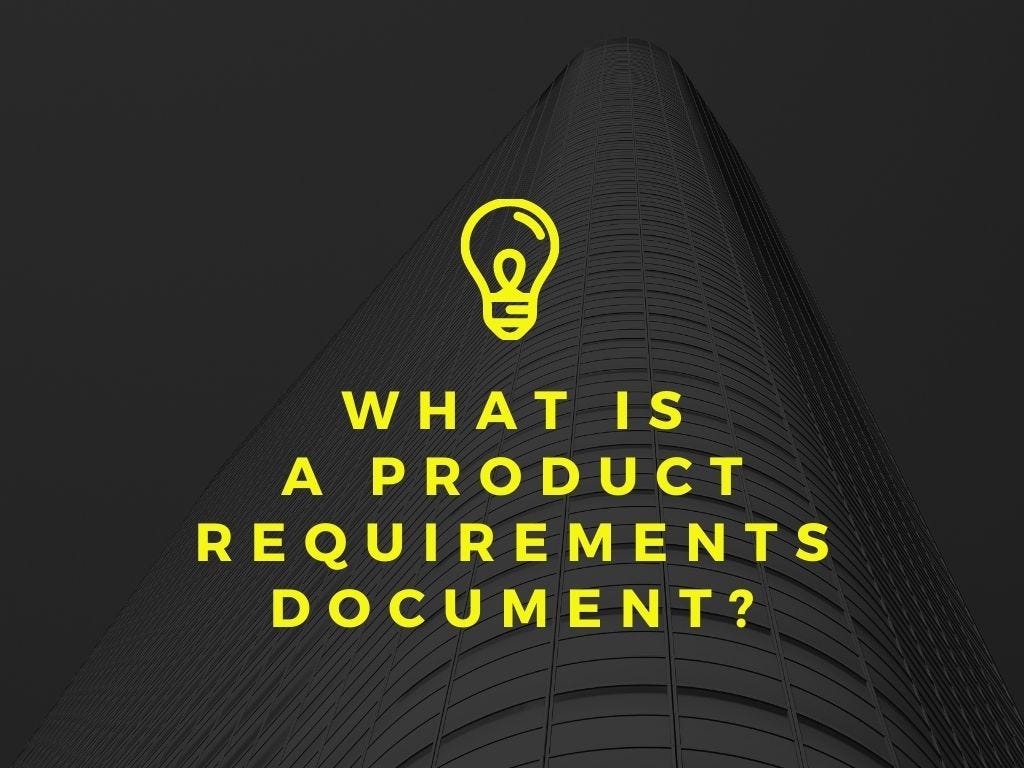 How to Write a Product Requirements Document? | by İlayda Yağmur Derviş | Getting Started in ...