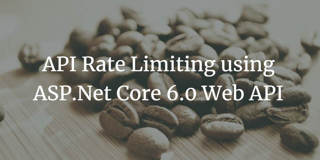 Rate Limiting using .Net Core 6.0 and NuGet Package | by Shubhadeep ...