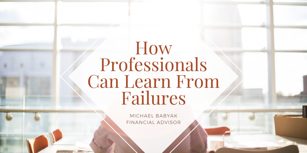 How Professionals Can Learn From Failure | by Michael Babyak | Michael ...