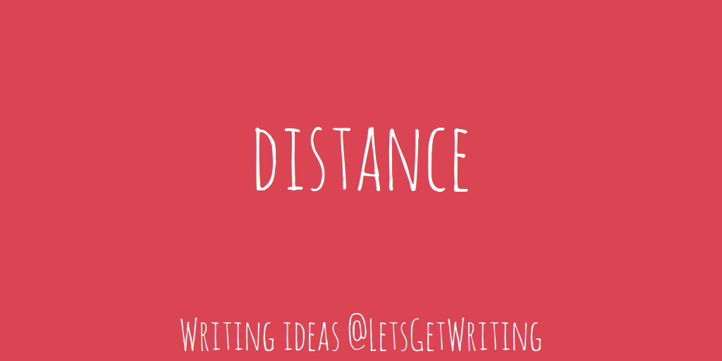 Distance — little ideas to get you writing | by Let's get writing! | Medium