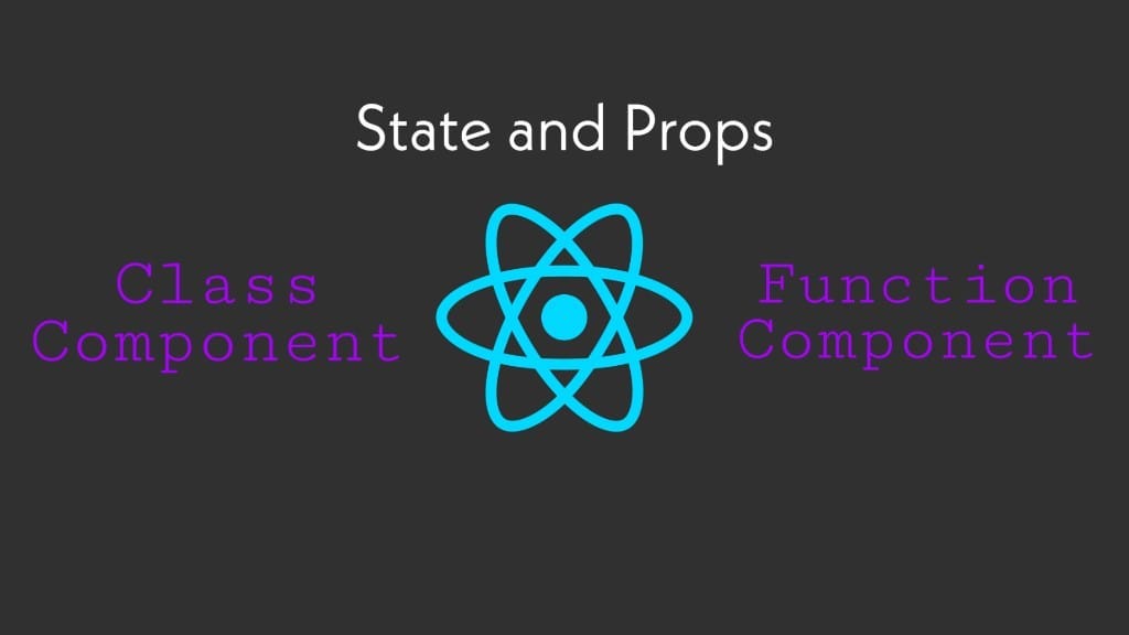 State And Props In Class Components And Function Components By Ahmad 8674