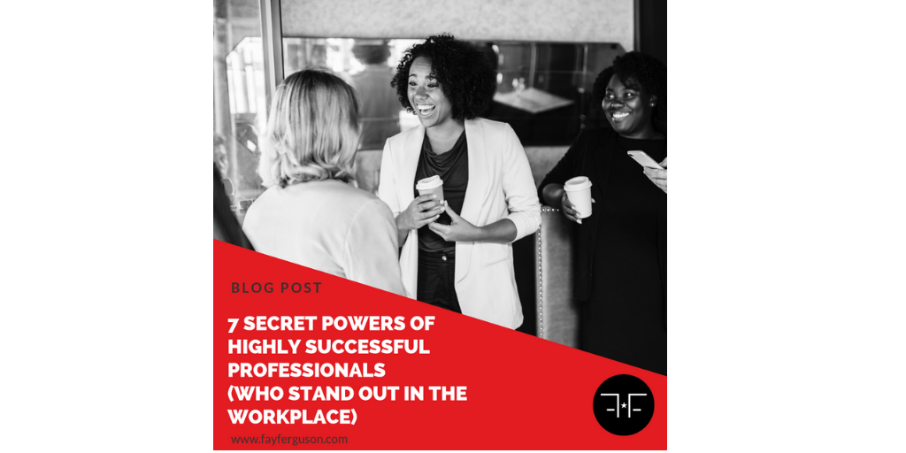 7 Secret Powers of Highly Successful Professionals (Who Stand Out in ...