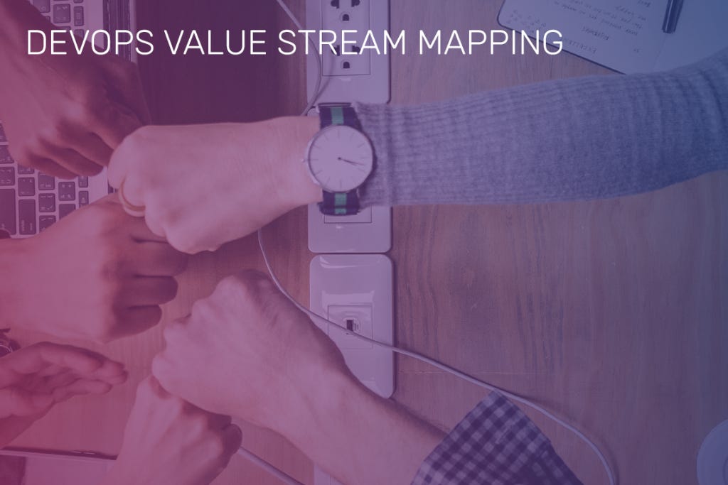 DevOps Deep-dive — Value Stream Mapping | by Nagarjoon B | Medium