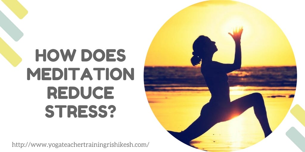 How does Meditation Reduce Stress? | by Rishikesh Yog Mandir | Medium How does Meditation Reduce Stress? | by Rishikesh Yog Mandir | Medium