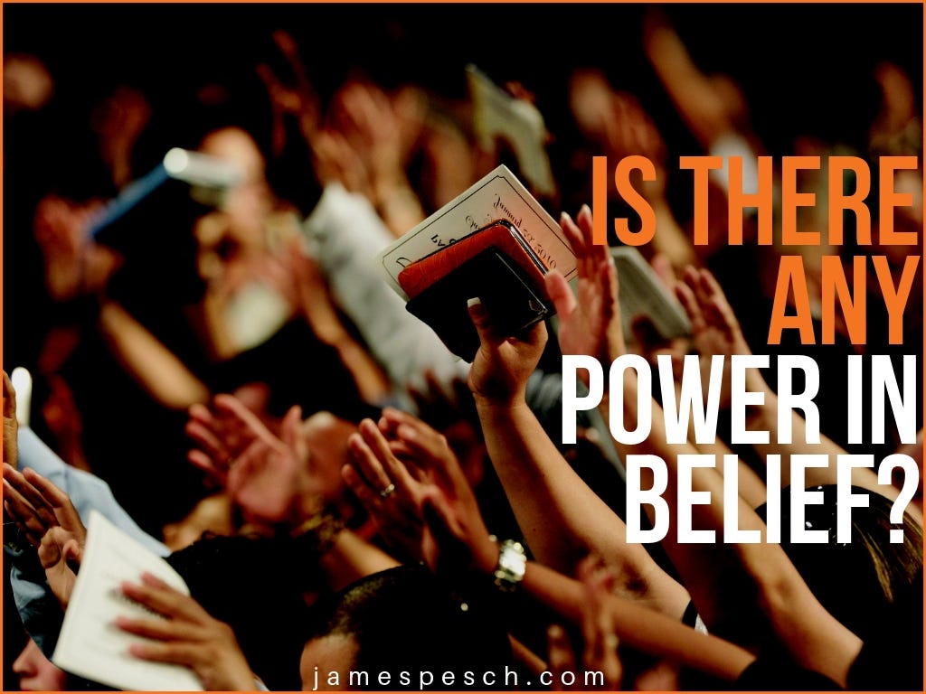 IS THERE ANY POWER in BELIEF?. IS THERE ANY POWER in BELIEF? | by James ...
