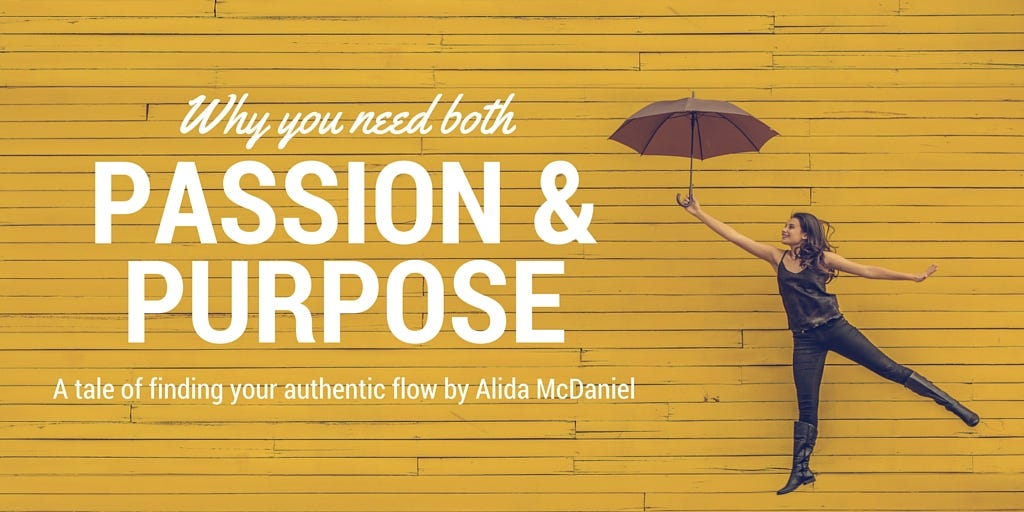 Passion and Purpose: finding authentic flow | by Alida McDaniel | Medium