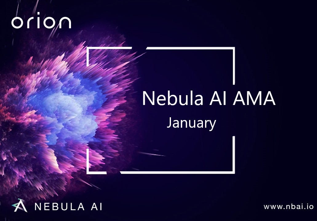 Nebula AI — January 2020 AMA Monthly Report - Nebula-AI - Medium