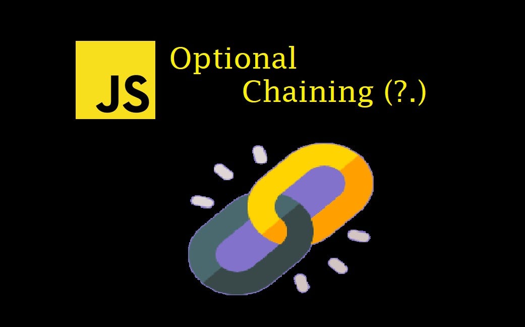 Optional Chaining(?.) in JavaScript | by Anjali Gupta | May, 2022 | Medium | Medium