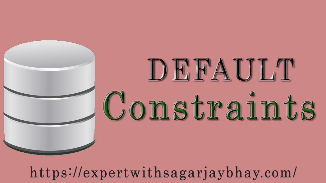 MySQL Constraint — DEFAULT. MongoDB with .Net Core course link =>… | by ...