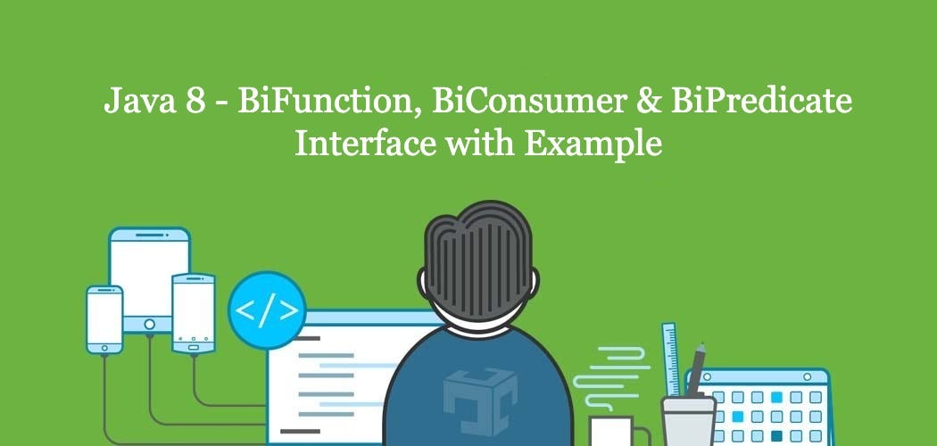 Java — 8 | BiFunction, BiConsumer & BiPredicate Interface with Example | by Amar Balu | The ...