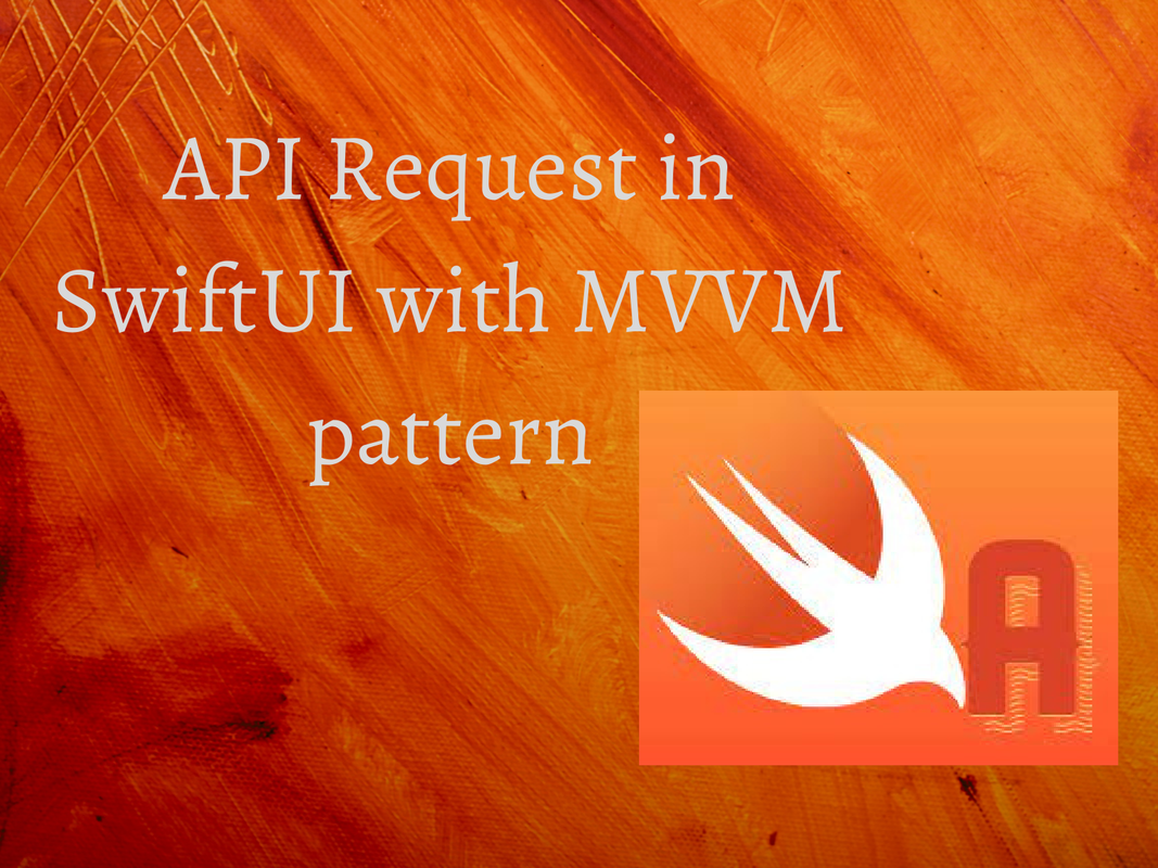 How To Make An Api Request In Swiftui With Mvvm Pattern By Nidhi Sorathiya Dhiwise Medium
