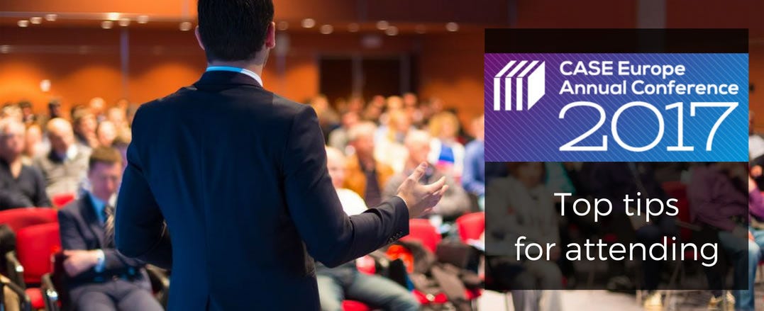 10 top tips for attending the CASE Europe Annual Conference | by CASE ...