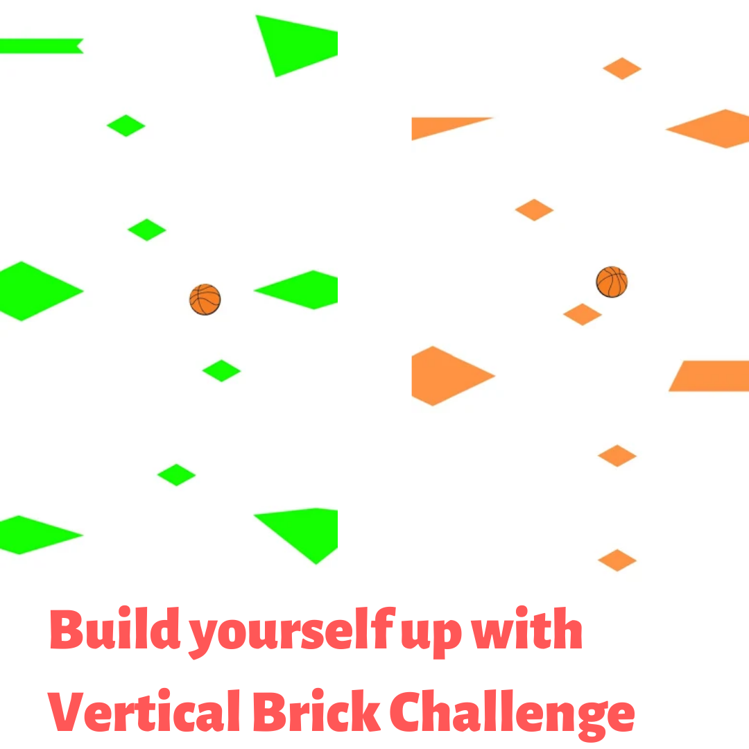 Build yourself up with Vertical Brick Challenge | by Infinite ...