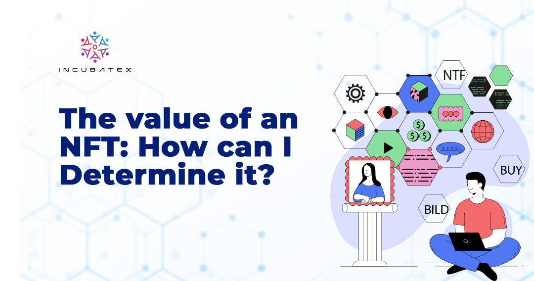 The Value of an NFT: How Can I Determine It? | by IncubateX_NFT | Dec, 2022 | Medium