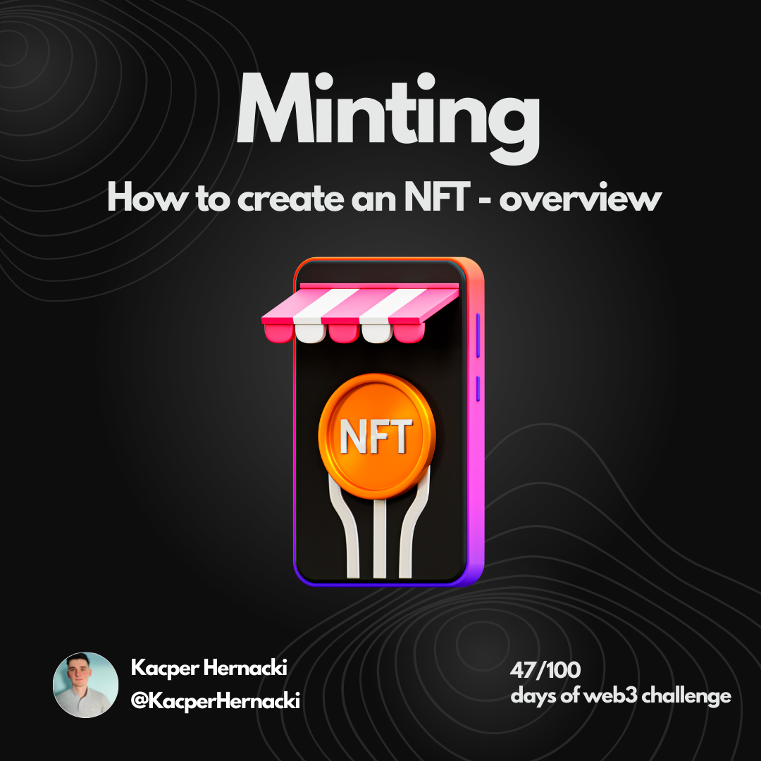 Minting — creating first NFT. All NFTs passionate should know the… | by Kacper Hernacki | Medium