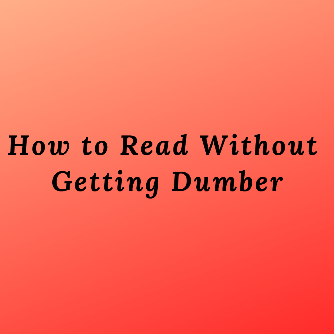 How to Read Without Getting Dumber | by Bob Sten | Medium