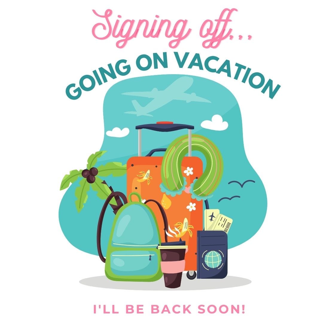 Signing Off for Vacation!. Leaving my internet behind:) | by Mercedes O ...