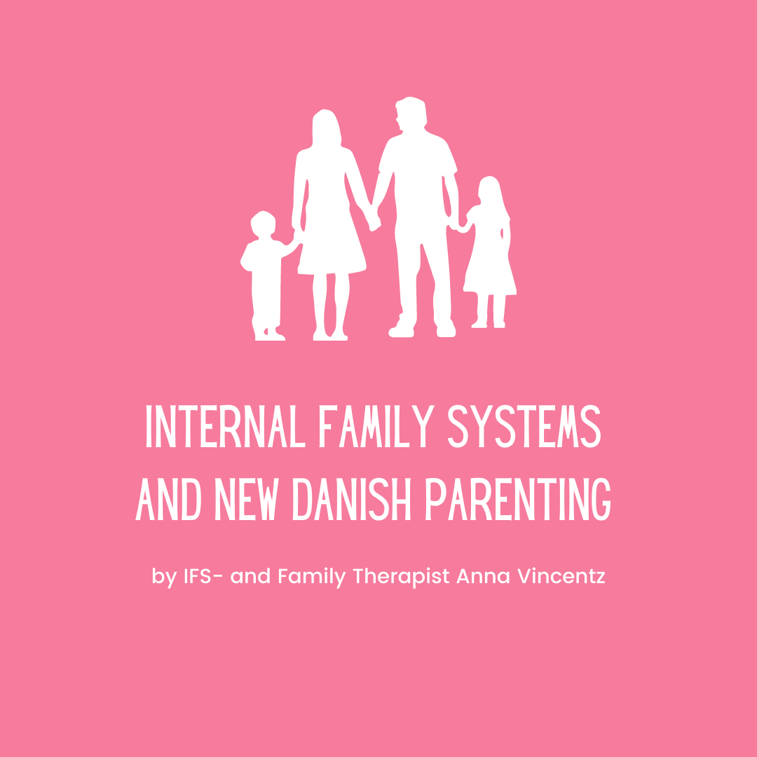 Internal Family Systems and New Danish Parenting | by Anna Vincentz ...