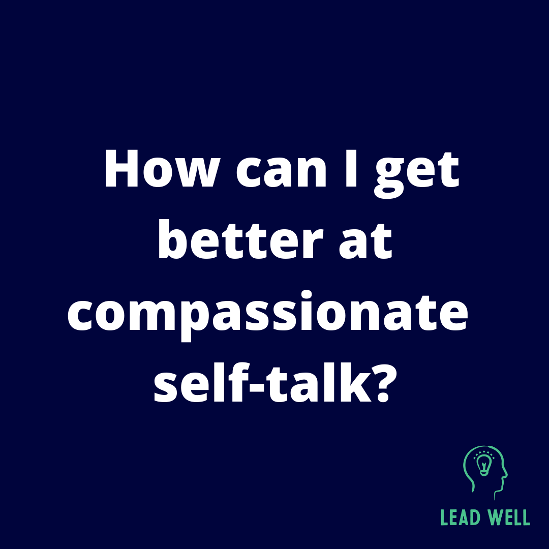 What does talking to myself compassionately sound like? | by Lead Well ...
