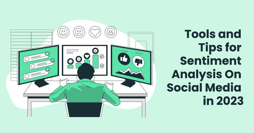 Tools and Tips for Sentiment Analysis On Social Media in 2023 | by ...