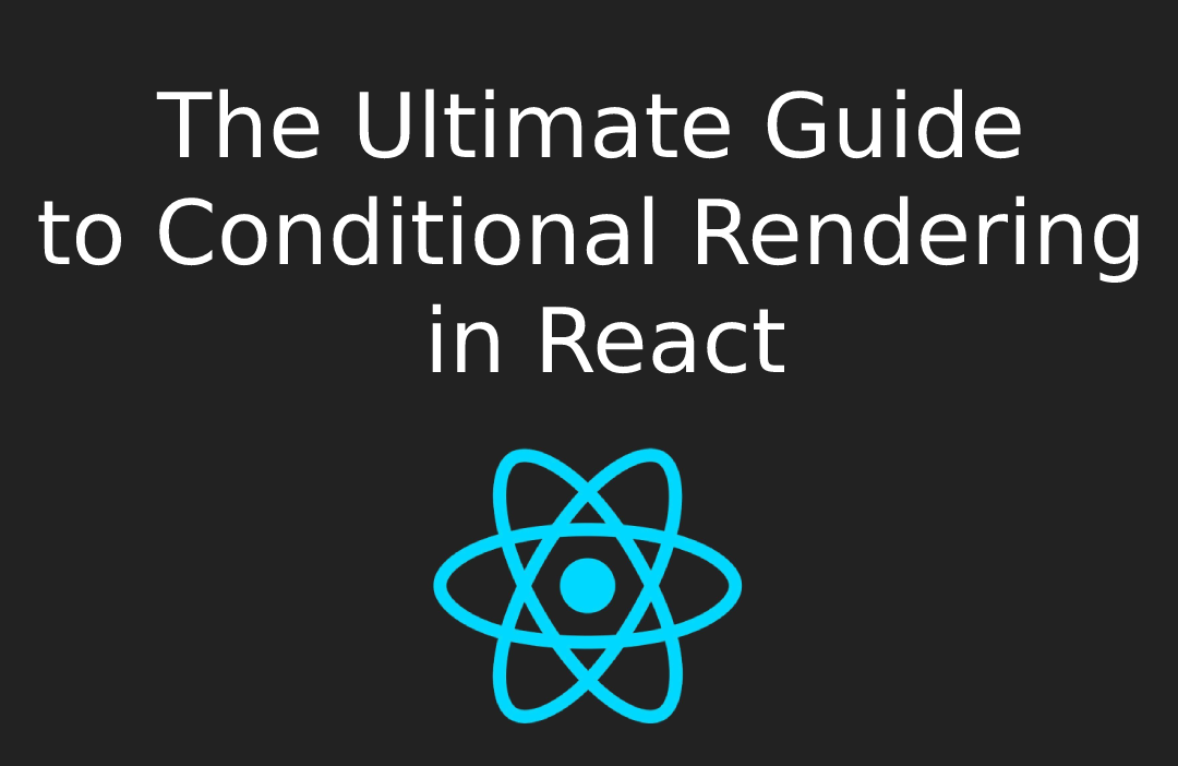 The Ultimate Guide to Conditional Rendering in React | by Vytenis A. | Bits and Pieces