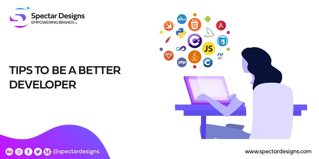 TIPS TO BECOME A BETTER DEVELOPER | by Spectardesigns | Medium