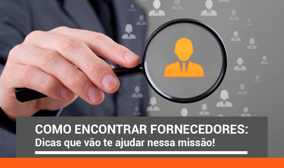 Como encontrar fornecedores: Dicas que vão te ajudar nessa missão | by ...