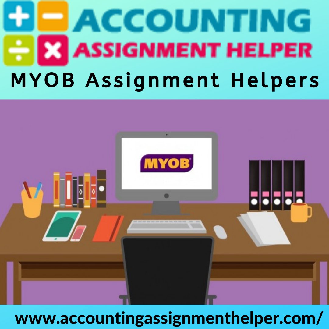Looking for MYOB Assignment Helpers? Get Answers to The Following | by ...