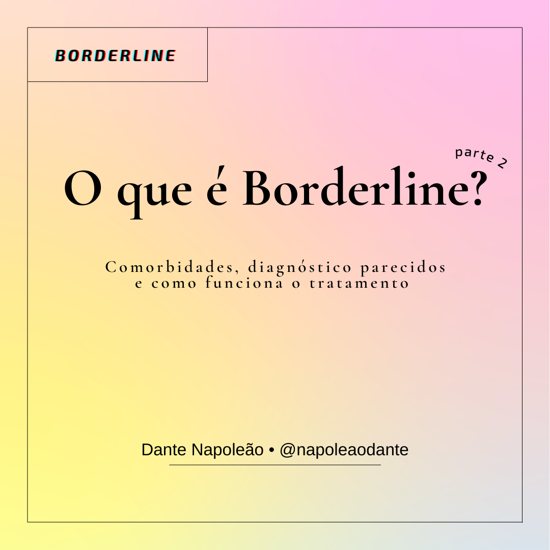 O que é Borderline? pt. 2 | Borderline | by Dante Napoleão | Medium