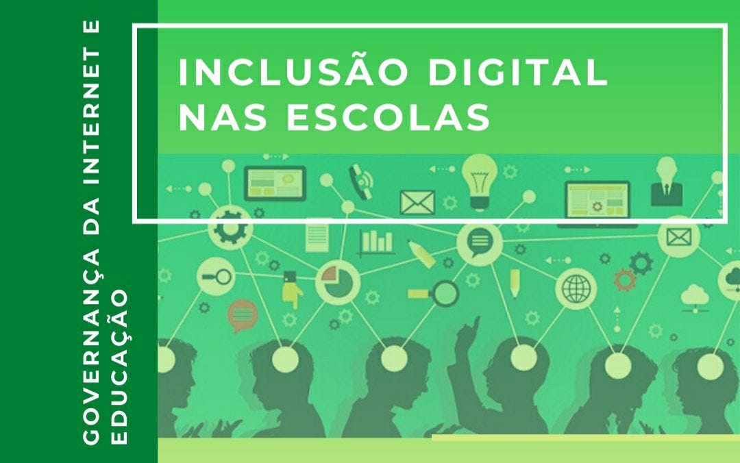 Inclusão digital nas escolas. Governança da Internet e Educação | by ...