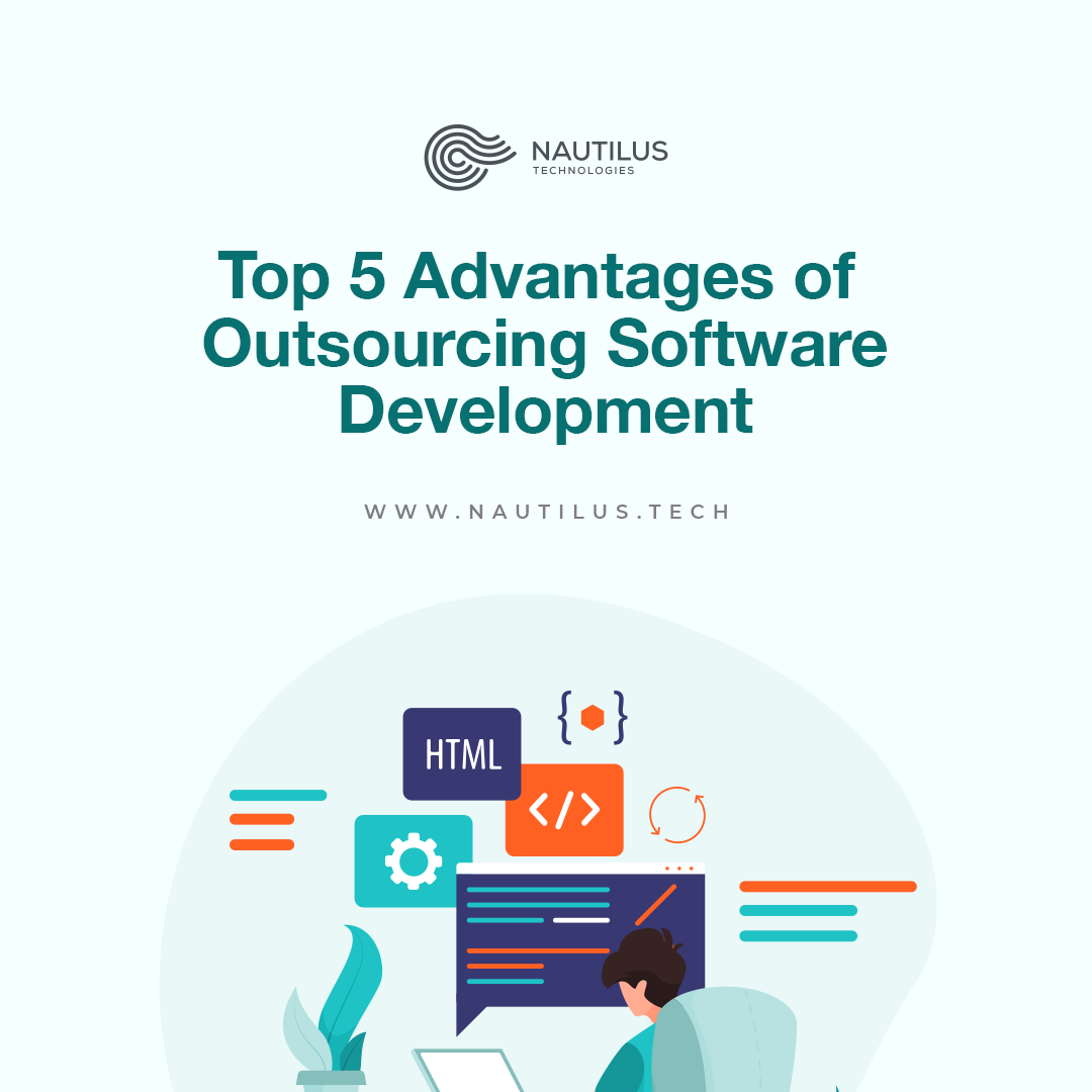 Top 5 Advantages of Outsourcing Software Development | by Nautilus ...
