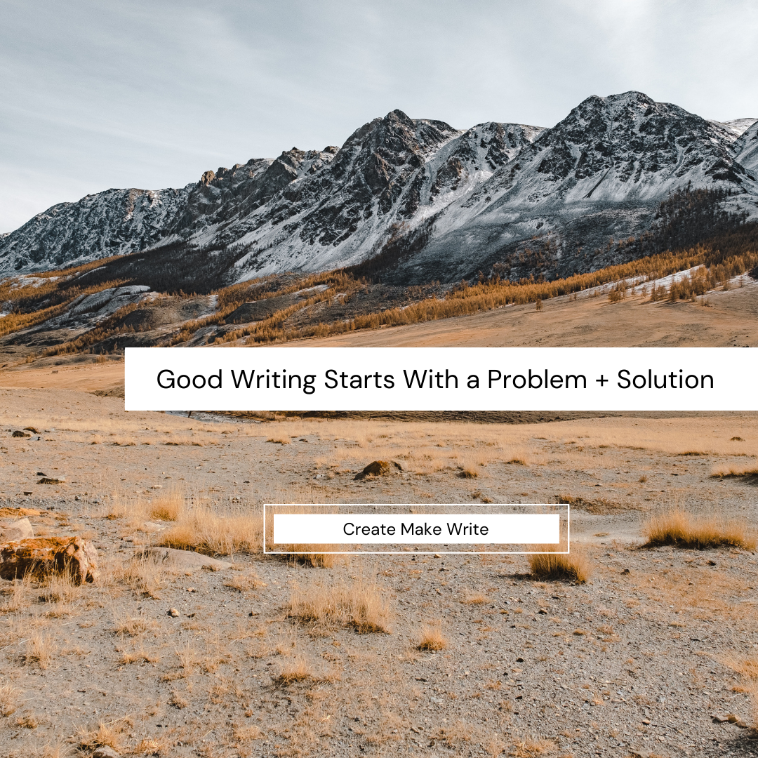 For Good Writing, Start With a Problem & End With A Solution | by Josh ...