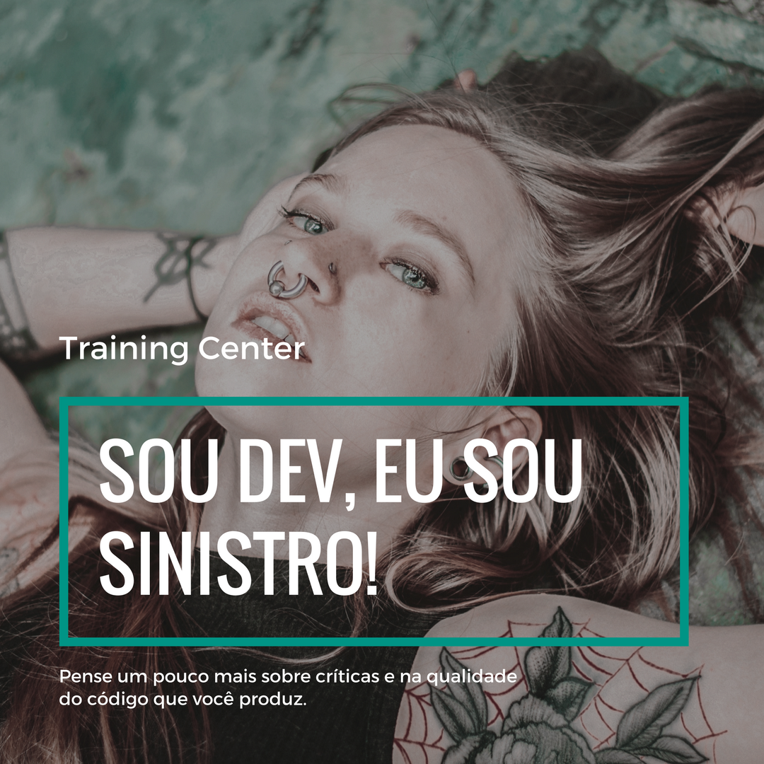 Sou dev, eu sou sinistro!. Este artigo tem o propósito de instigar ...