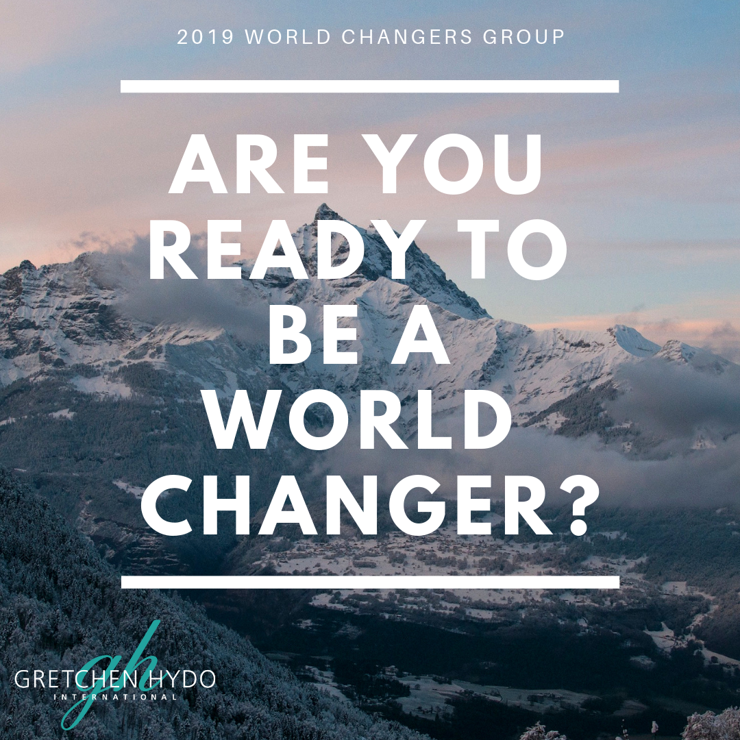 Are you ready to be a World Changer? | by Gretchen Hydo | Medium