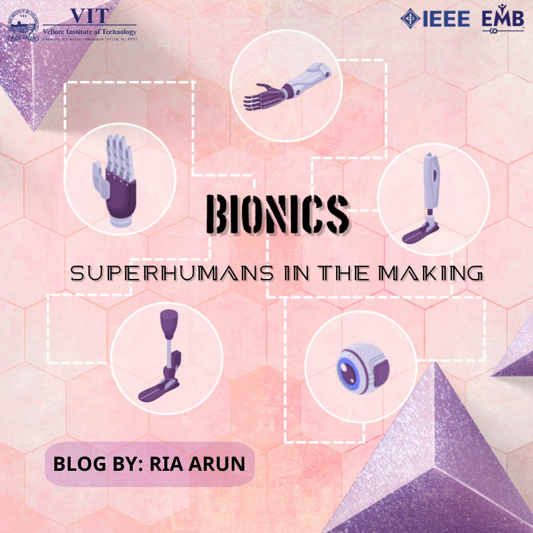 Bionics — Superhumans in the making | by Ria Arun | EMBSdiaries | Medium