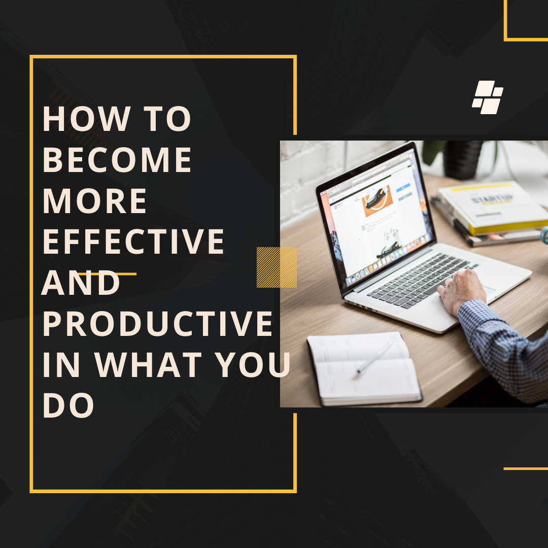 How to Become More Effective and Productive in What You Do | by Luke ...