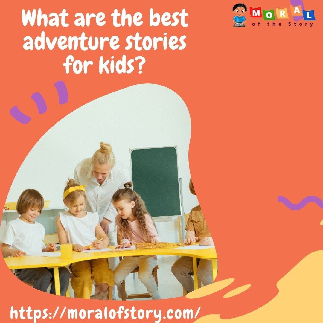 What are the best adventure stories for kids? | by Moral of the story ...