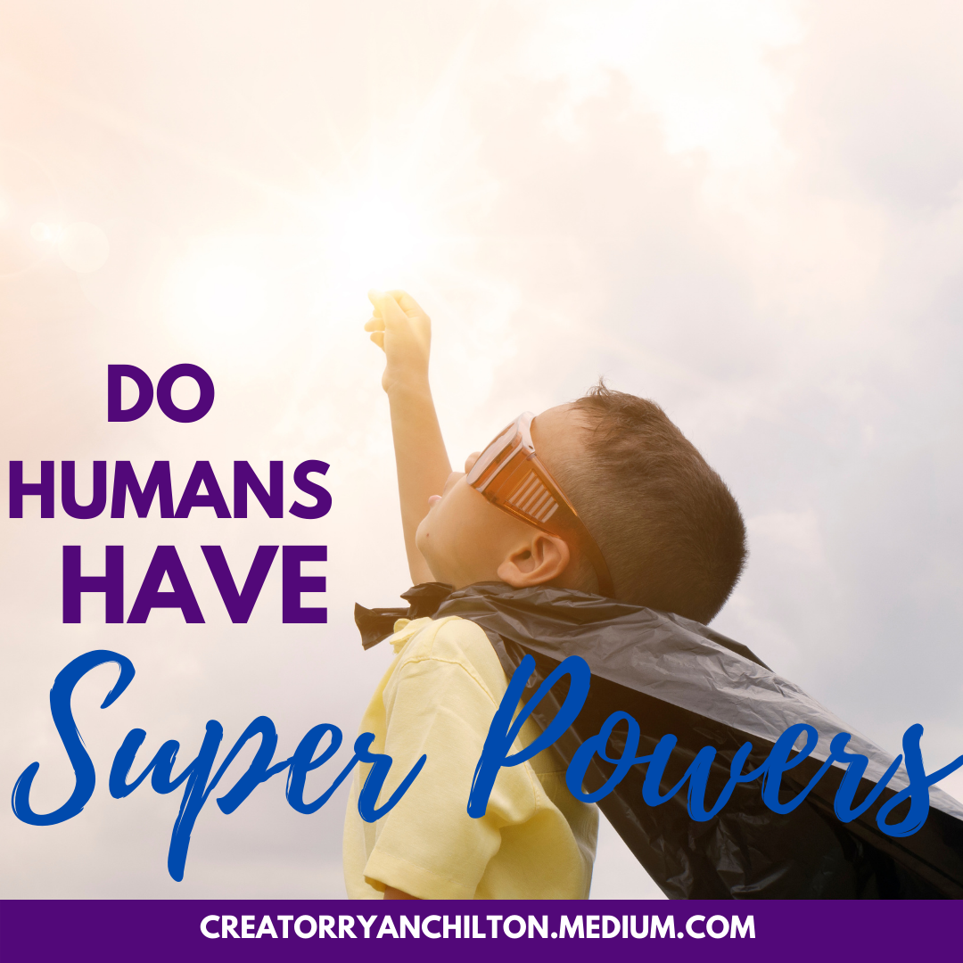Do Humans Have Superpowers. No, humans don’t have superpowers… | by ...