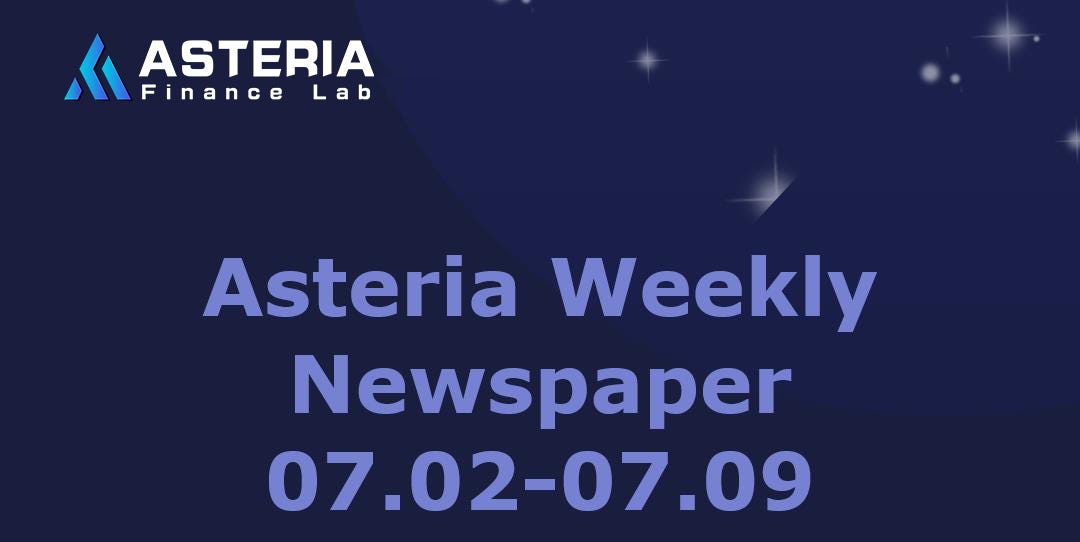 Asteria Weekly Newspaper July 02-July 09 | by Asteria | Asteria Finance ...