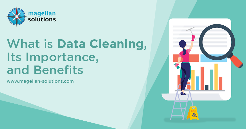 What is Data Cleaning, Its Importance, and Benefits | by Magellan ...