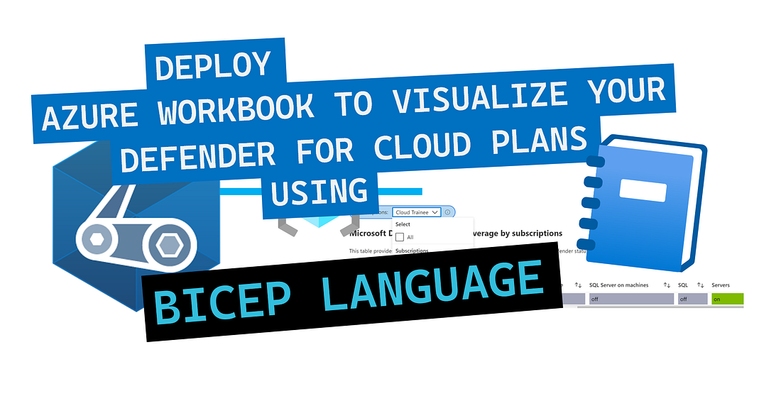 💪Deploy Workbook using Bicep Language: Microsoft Defender for Cloud — Coverage Dashboard | by ...