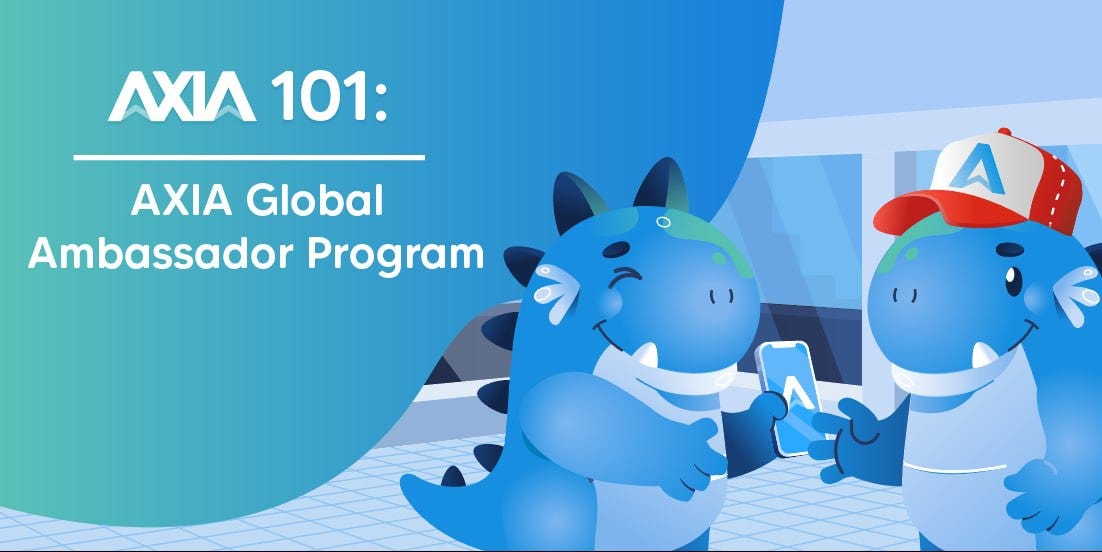 AXIA 101: AXIA Global Ambassador Program | by AXIA | AXIA | Medium