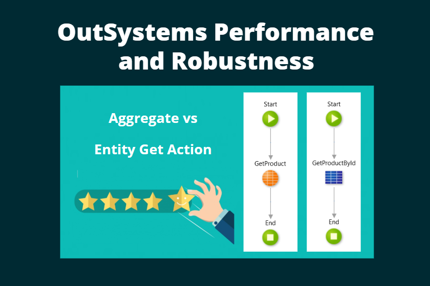Outsystems Performance And Robustness Entity Get Actions Vs Aggregates By Marco Arede Medium