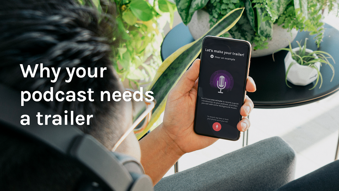 Why your podcast needs a trailer. A show-level trailer is crucial for ...