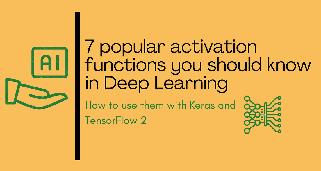 7 Popular Activation Functions You Should Know In Deep Learning And How