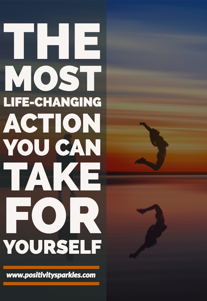 The Most Life-Changing Action You Can Take for Yourself | by Olya ...
