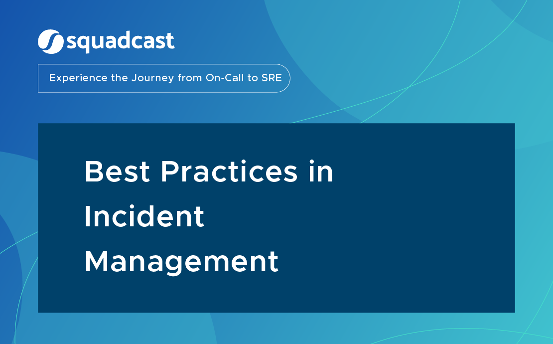 Best Practices in Incident Management | by Squadcast | Squadcast | Medium