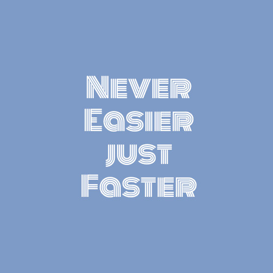 Never Easier Just Faster. Is easier even better? | by Stig Terrebonne ...